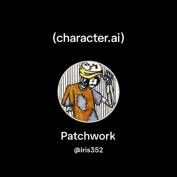Chat with Patchwork | character.ai | Personalized AI for every moment ...