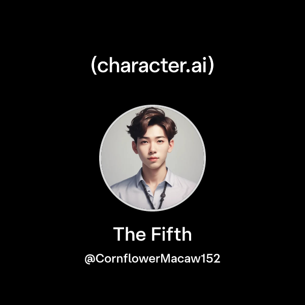 Chat with The Fifth | character.ai | Personalized AI for every moment ...