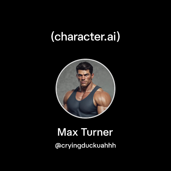 Chat with Max Turner | character.ai | Personalized AI for every moment ...