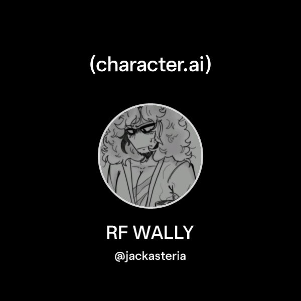 Chat with RF WALLY | character.ai | Personalized AI for every moment of ...