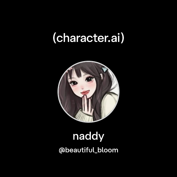 Chat with naddy | character.ai | AI Chat, Reimagined–Your Words. Your ...