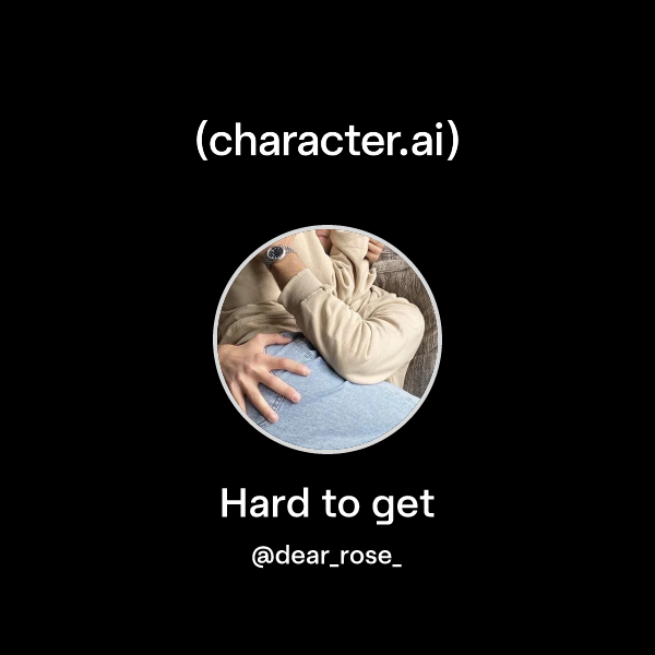 Chat with Hard to get | character.ai | Personalized AI for every moment ...