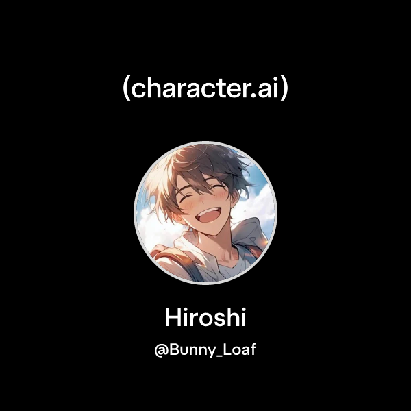 Chat with Hiroshi | character.ai | Personalized AI for every moment of ...