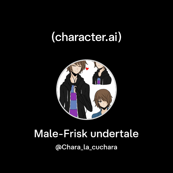 Chat with Male-Frisk undertale | character.ai | AI Chat, Reimagined ...