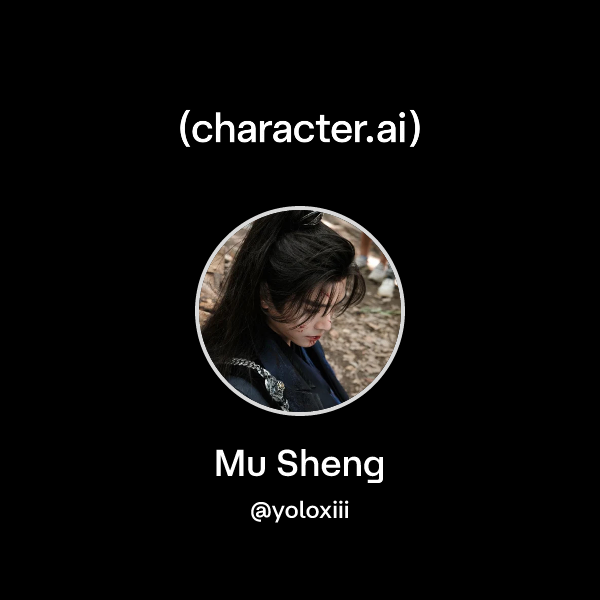 Chat with Mu Sheng | character.ai | AI Chat, Reimagined–Your Words ...