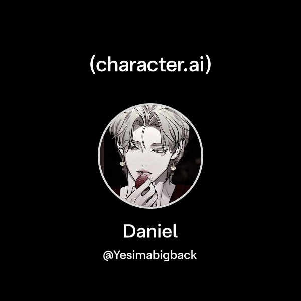 Chat with Daniel | character.ai | Personalized AI for every moment of your day