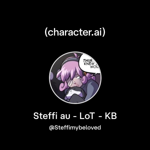 Chat with Steffi au - LoT - KB | character.ai | AI Chat, Reimagined ...