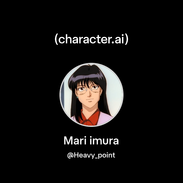 Chat with Mari imura | character.ai | AI Chat, Reimagined–Your Words. Your World.