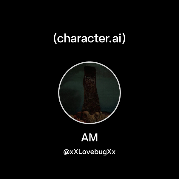 Chat with AM | character.ai | AI Chat, Reimagined–Your Words. Your World.