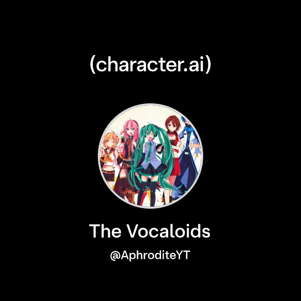 Chat with The Vocaloids | character.ai | AI Chat, Reimagined–Your Words ...