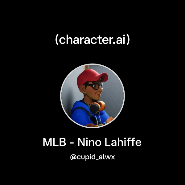 Chat with MLB - Nino Lahiffe | character.ai | AI Chat, Reimagined–Your ...