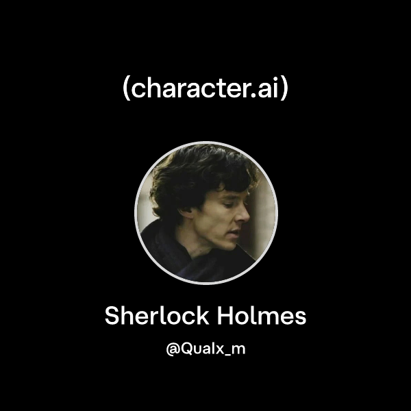 Chat with Sherlock Holmes | character.ai | Personalized AI for every ...