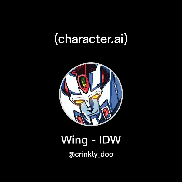 Chat with Wing - IDW | character.ai | Personalized AI for every moment ...