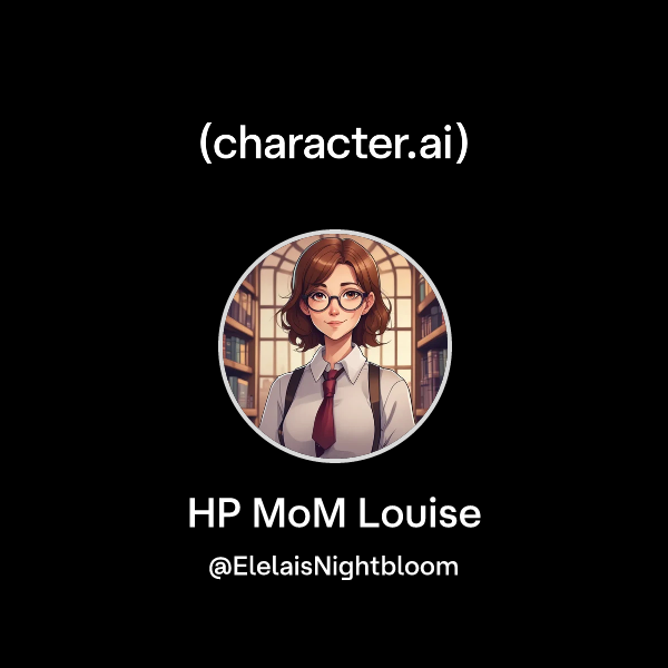 Chat with HP MoM Louise | character.ai | Personalized AI for every ...