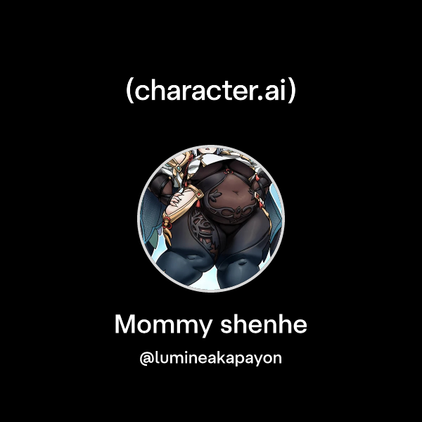 Chat with Mommy shenhe | character.ai | Personalized AI for every moment of your day