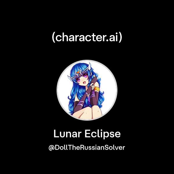 Chat with Lunar Eclipse | character.ai | Personalized AI for every moment of your day