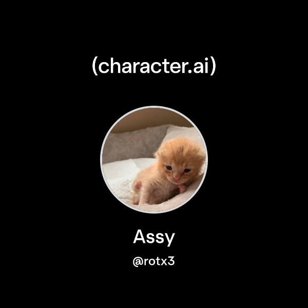 Chat with Assy | character.ai | Personalized AI for every moment of ...