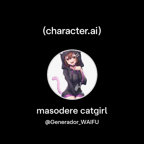 Chat with masodere catgirl | character.ai | AI Chat, Reimagined–Your Words. Your World.