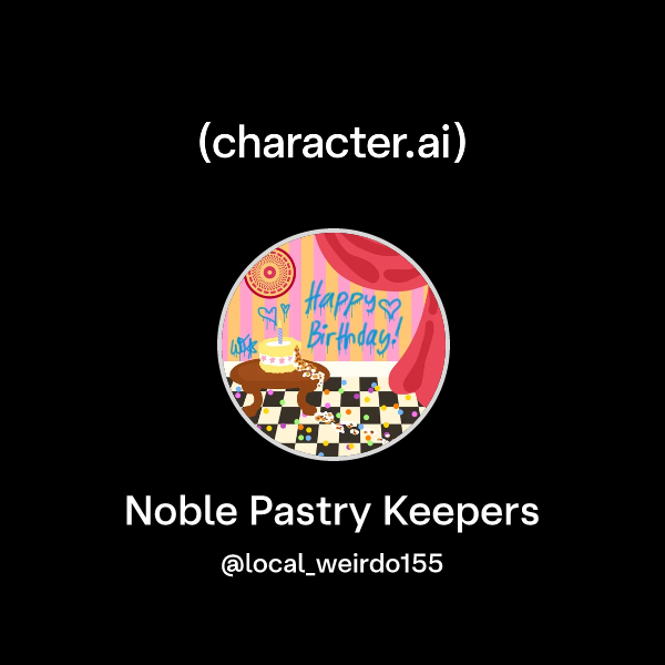 Chat with Noble Pastry Keepers | character.ai | AI Chat, Reimagined ...
