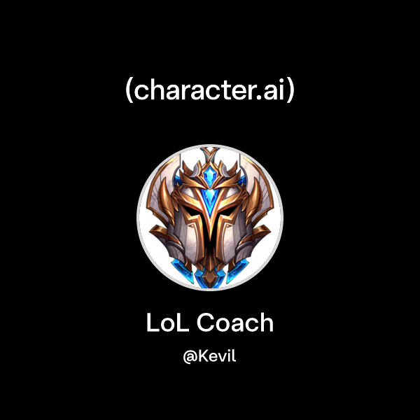 Chat with LoL Coach | character.ai | Personalized AI for every moment ...