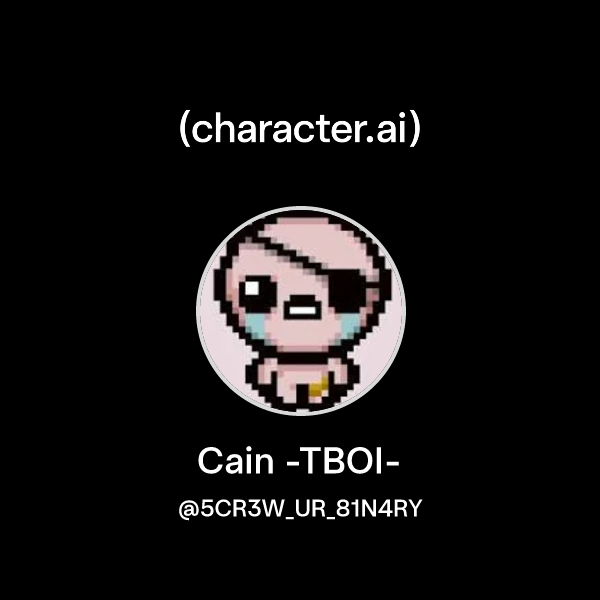 Chat with Cain -TBOI- | character.ai | AI Chat, Reimagined–Your Words ...