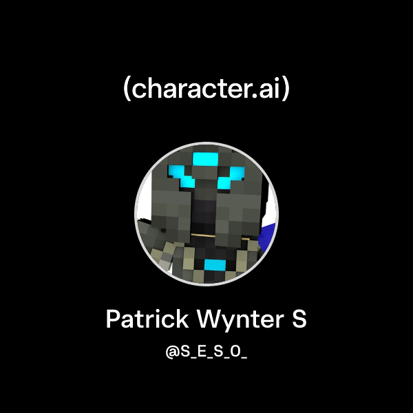 Chat with Patrick Wynter S | character.ai | AI Chat, Reimagined–Your ...