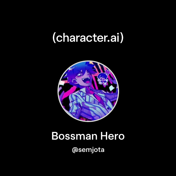 Chat with Bossman Hero | character.ai | Personalized AI for every ...