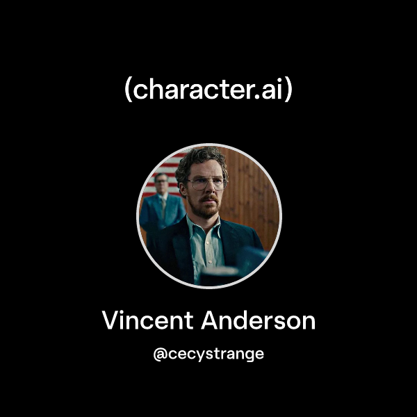 Chat with Vincent Anderson | character.ai | Personalized AI for every moment of your day