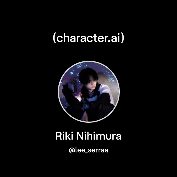 Chat with Riki Nihimura | character.ai | Personalized AI for every ...