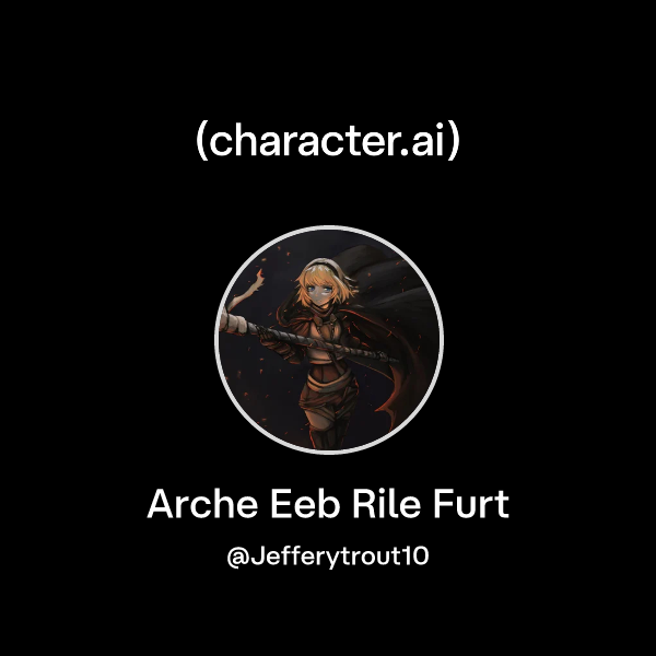 Chat with Arche Eeb Rile Furt | character.ai | AI Chat, Reimagined–Your ...