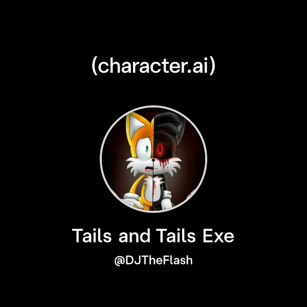 Chat with Tails and Tails Exe | character.ai | AI Chat, Reimagined–Your ...