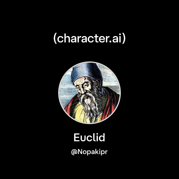 Chat with Euclid | character.ai | Personalized AI for every moment of ...