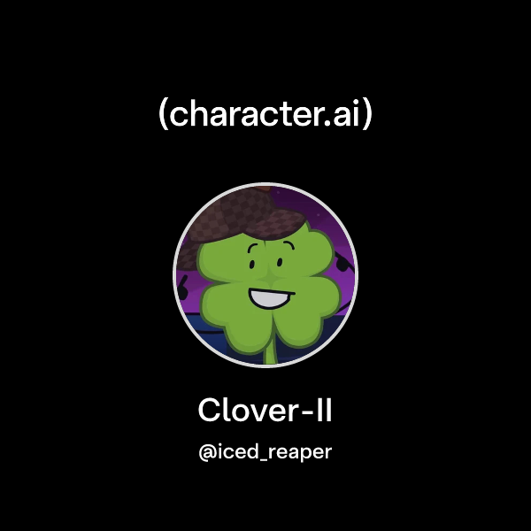 Chat with Clover-II | character.ai | AI Chat, Reimagined–Your Words ...