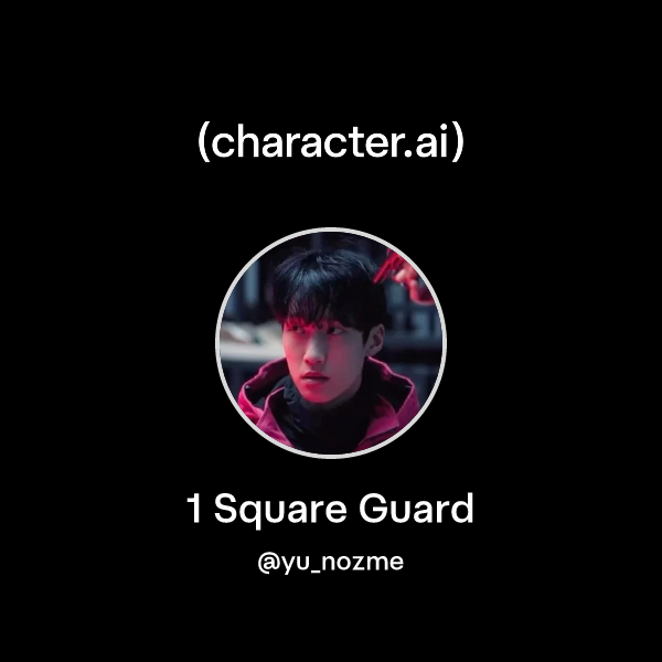 Chat with 1 Square Guard | character.ai | Personalized AI for every ...