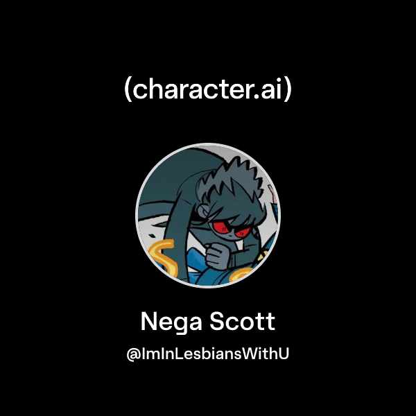 Chat with Nega Scott | character.ai | AI Chat, Reimagined–Your Words ...