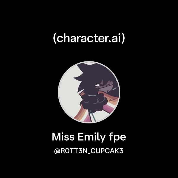 Chat with Miss Emily fpe | character.ai | AI Chat, Reimagined–Your ...