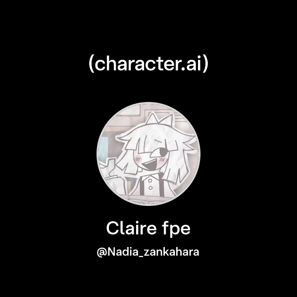 Chat with Claire fpe | character.ai | AI Chat, Reimagined–Your Words ...
