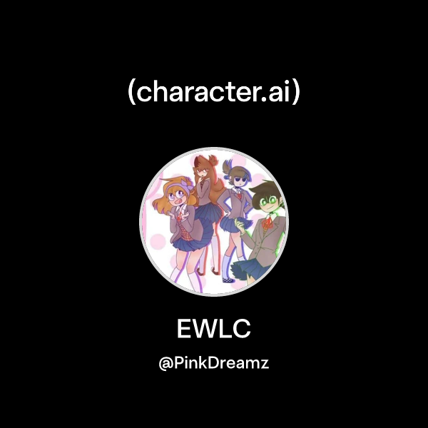 Chat with EWLC | character.ai | AI Chat, Reimagined–Your Words. Your World.