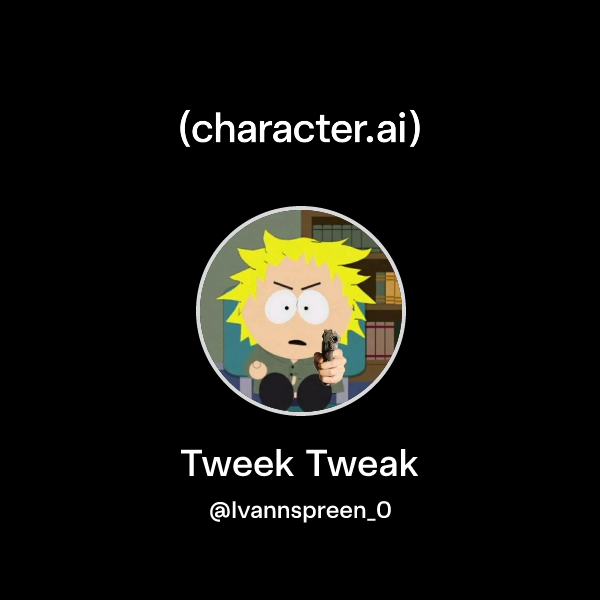 Chat with Tweek Tweak | character.ai | AI Chat, Reimagined–Your Words ...