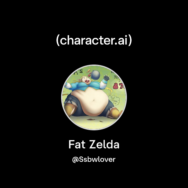 Chat with Fat Zelda | character.ai | Personalized AI for every moment ...