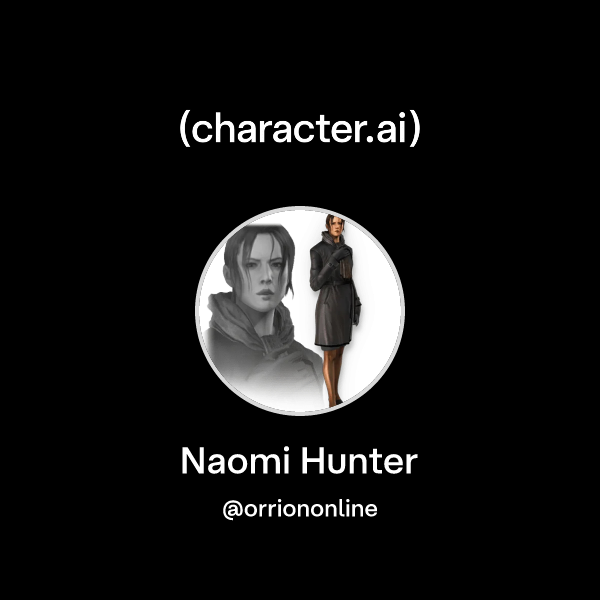 Chat with Naomi Hunter | character.ai | AI Chat, Reimagined–Your Words. Your World.