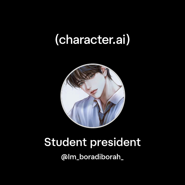 Chat with Student president | character.ai | Personalized AI for every moment of your day