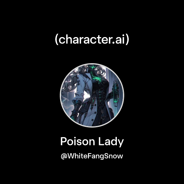 Chat with Poison Lady | character.ai | Personalized AI for every moment ...