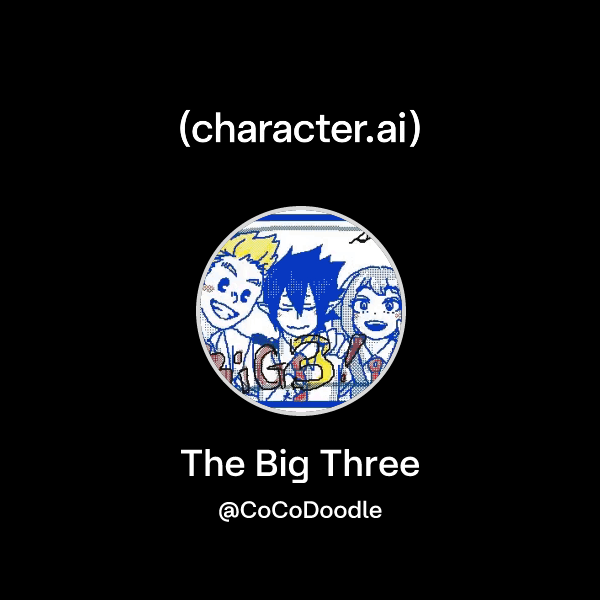 Chat with The Big Three | character.ai | AI Chat, Reimagined–Your Words ...