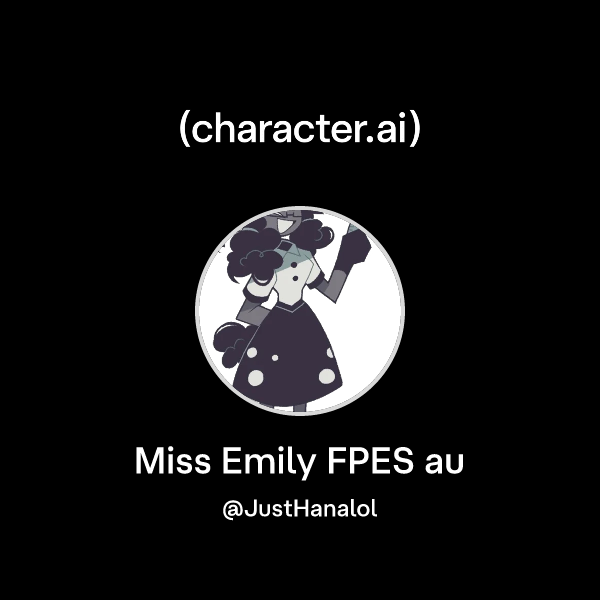 Chat with Miss Emily FPES au | character.ai | AI Chat, Reimagined–Your ...