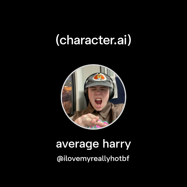 Chat with average harry | character.ai | Personalized AI for every ...