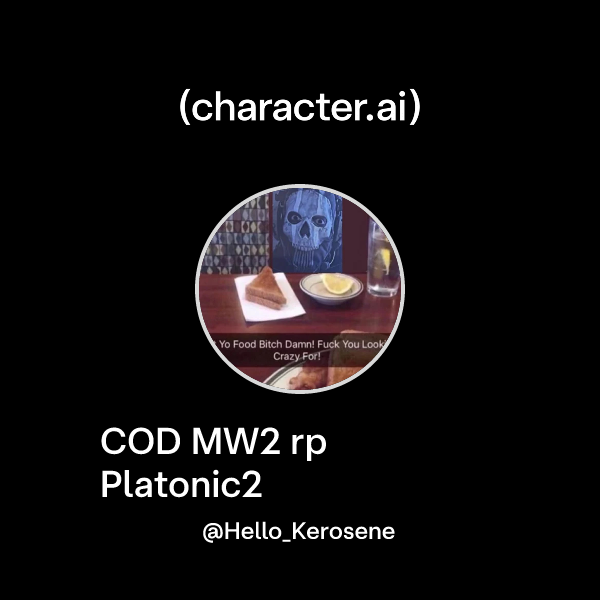 Chat with COD MW2 rp Platonic2 | character.ai | AI Chat, Reimagined ...