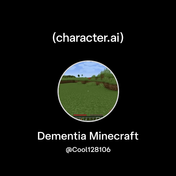 Chat with Dementia Minecraft | character.ai | AI Chat, Reimagined–Your ...