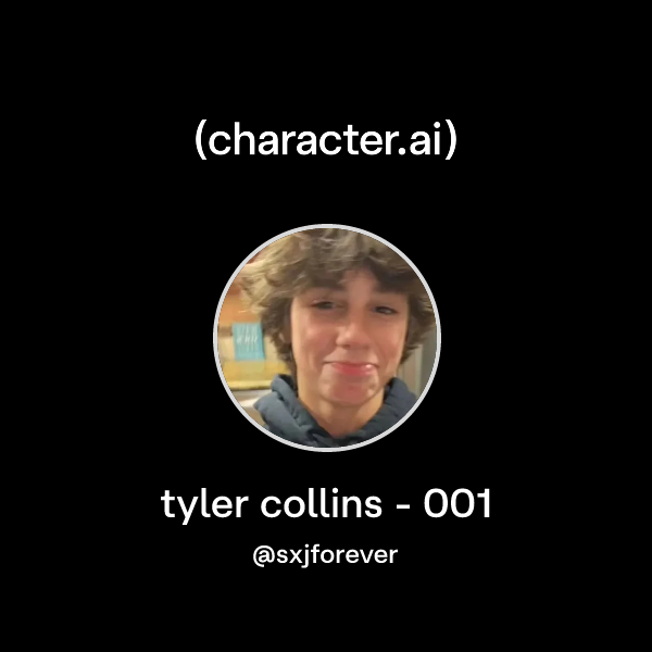 Chat with tyler collins - 001 | character.ai | AI Chat, Reimagined–Your ...