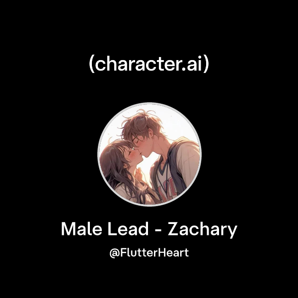 Chat with Male Lead - Zachary | character.ai | AI Chat, Reimagined–Your Words. Your World.